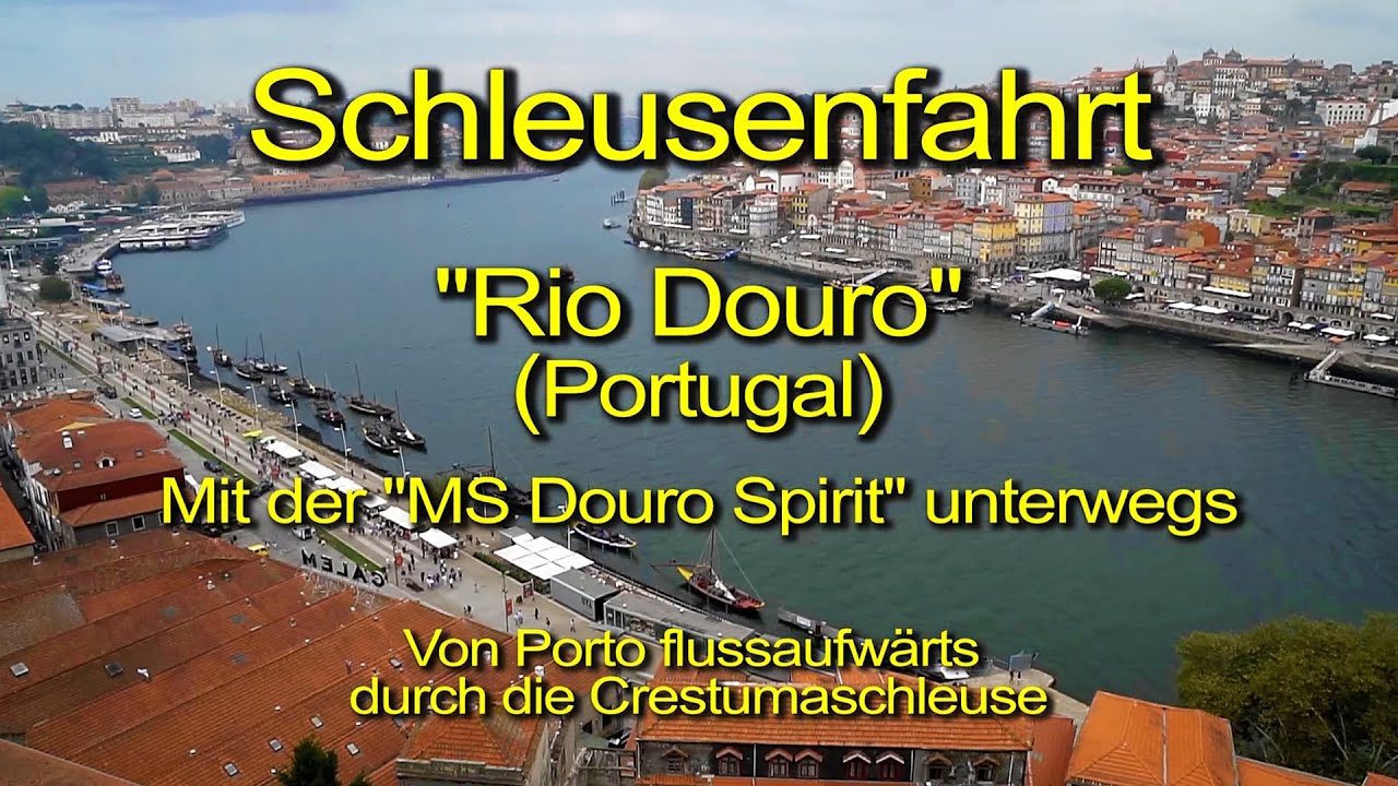 Rio Douro – Crestuma-Schleusenfahrt mit Flusskreuzfahrtschiff „MS Douro ...