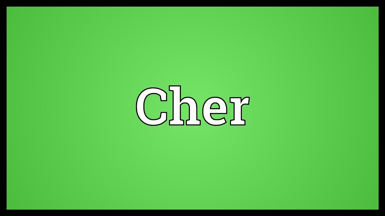 Cher Meaning YouTube cher-meaning-youtube