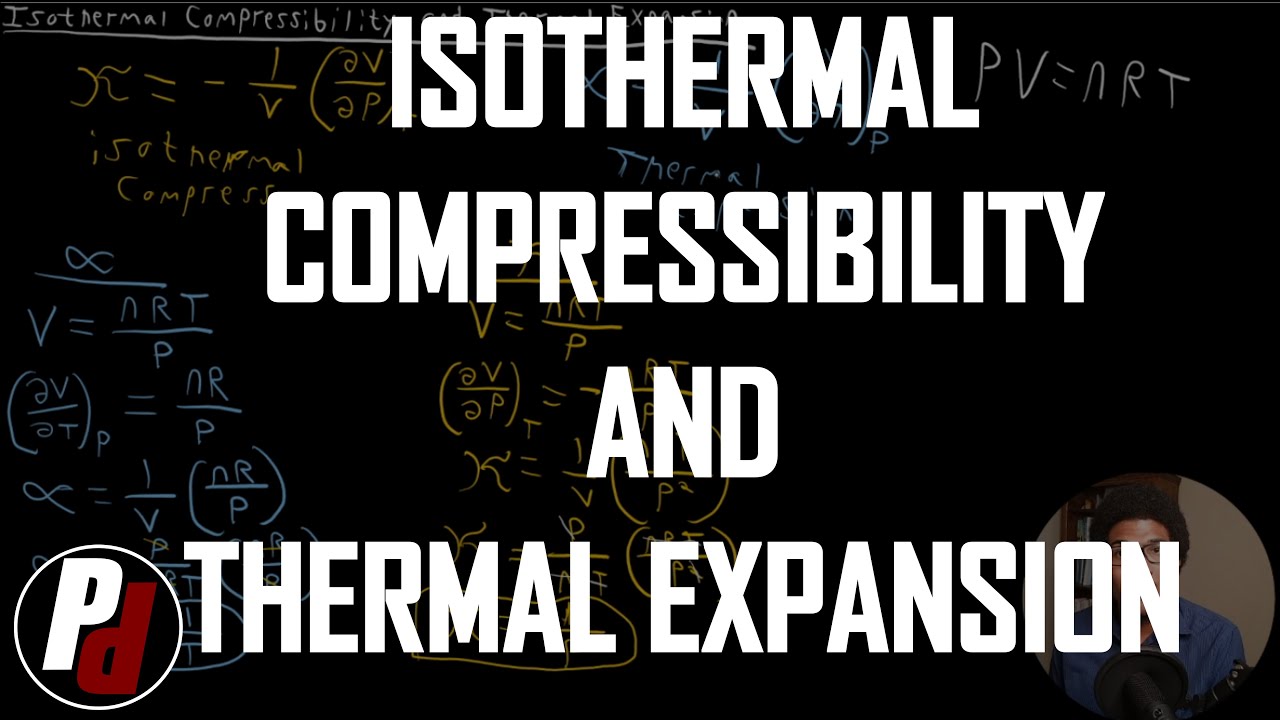 Isothermal Compressibility and Thermal Expansion | Physical Chemistry I ...