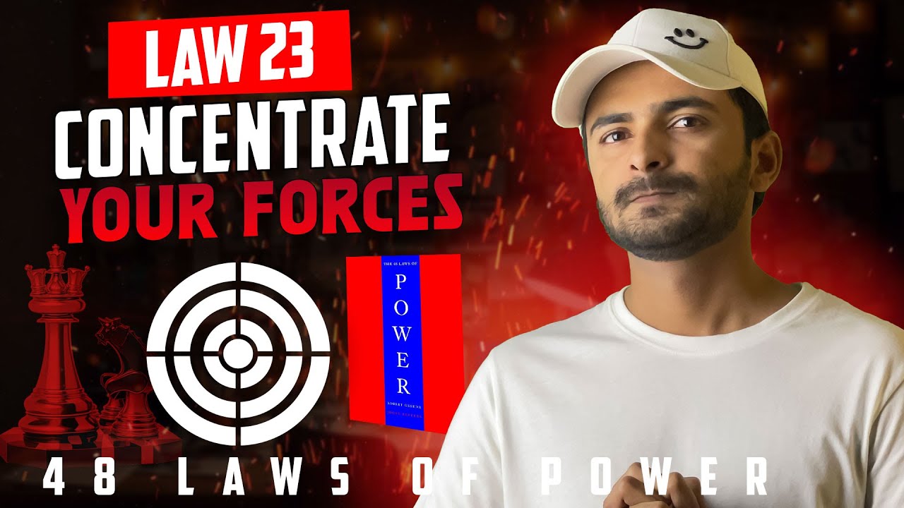 LAW 23 - Concentrate Your Forces | 48 Laws Of Power Series - YouTube
