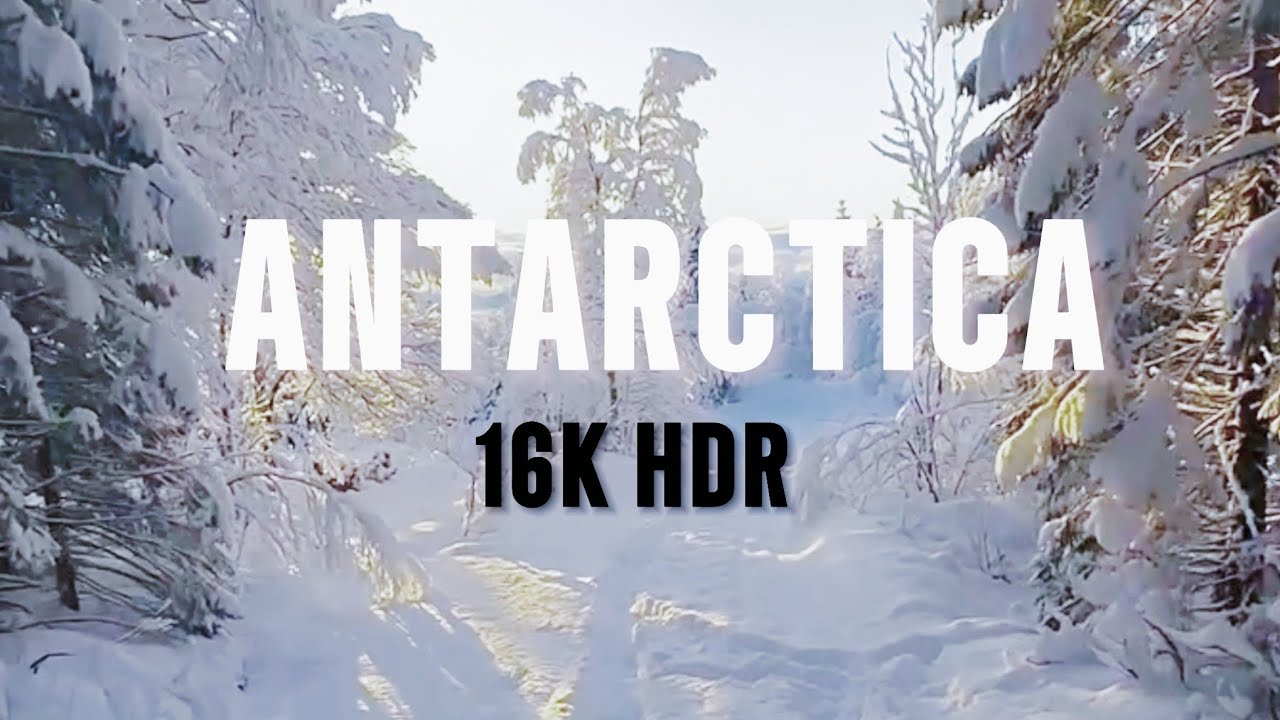 Antarctica in 8k HD (60FPS) Dolby vision - YouTube