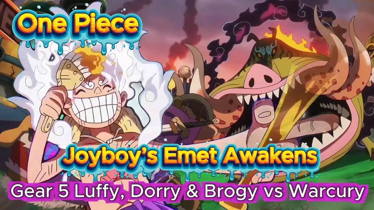 One Piece: Joyboy’s Emet Awakens | Gear 5 Luffy, Dorry & Brogy vs ...