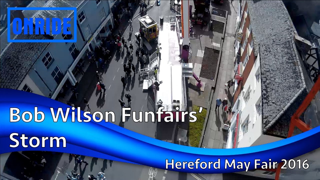Bob Wilson Funfairs' Storm Onride @ Hereford May Fair 2016 - YouTube