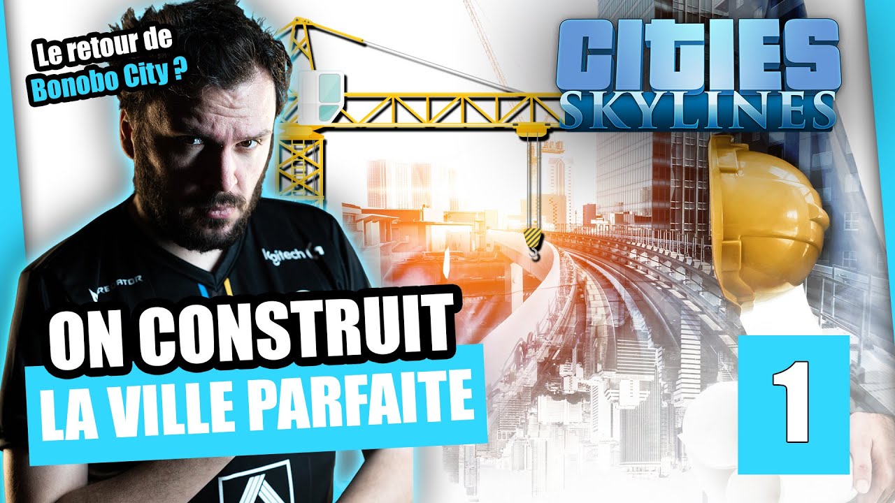 ON CONSTRUIT LA VILLE PARFAITE : ÉPISODE 1 - CITIES SKYLINES - YouTube