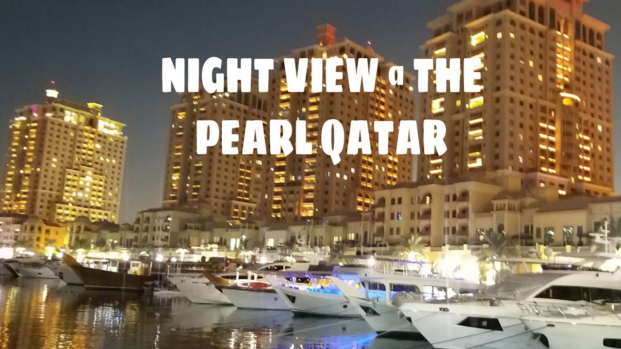 BEAUTIFUL NIGHT VIEW AT THE PEARL QATAR/ANALYN T. ELS - YouTube