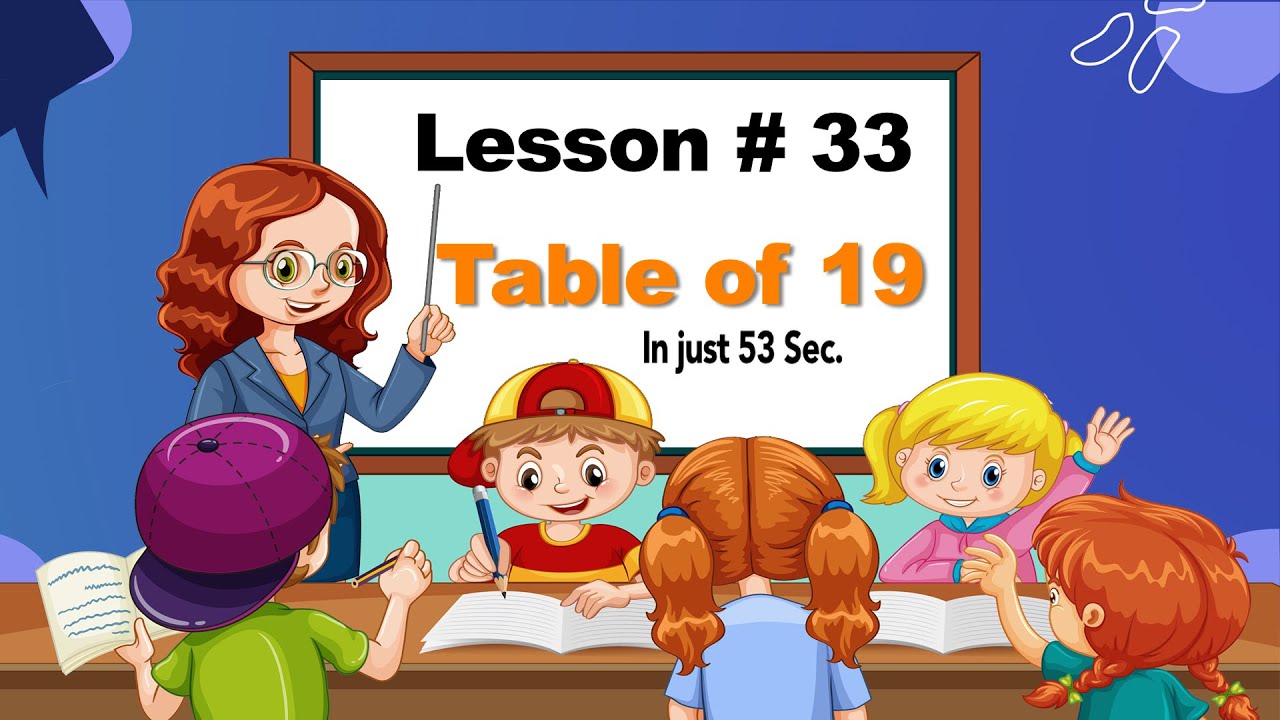 LESSON 33 Learn Table Of 19 How To Write Table Kids Academy A lesson-33-learn-table-of-19-how-to-write-table-kids-academy-a