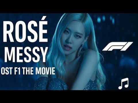 ROSÉ - Messy (OST F1® The Movie) | Official MV Keren & Dramatis! - YouTube