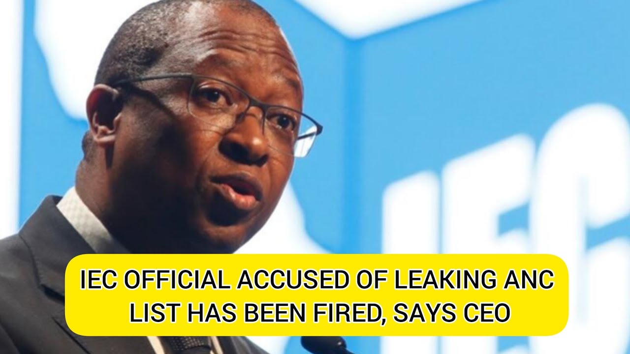 IEC OFFICIAL ACCUSED OF LEAKING ANC LIST HAS BEEN FIRED, SAYS CEO - YouTube