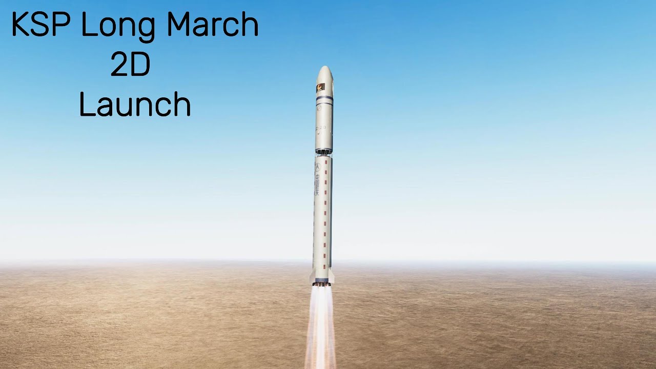 KSP Long March 2D Launch - YouTube
