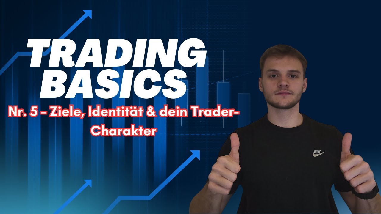 Nr. 5 – Ziele, Identität & dein Trader-Charakter - YouTube