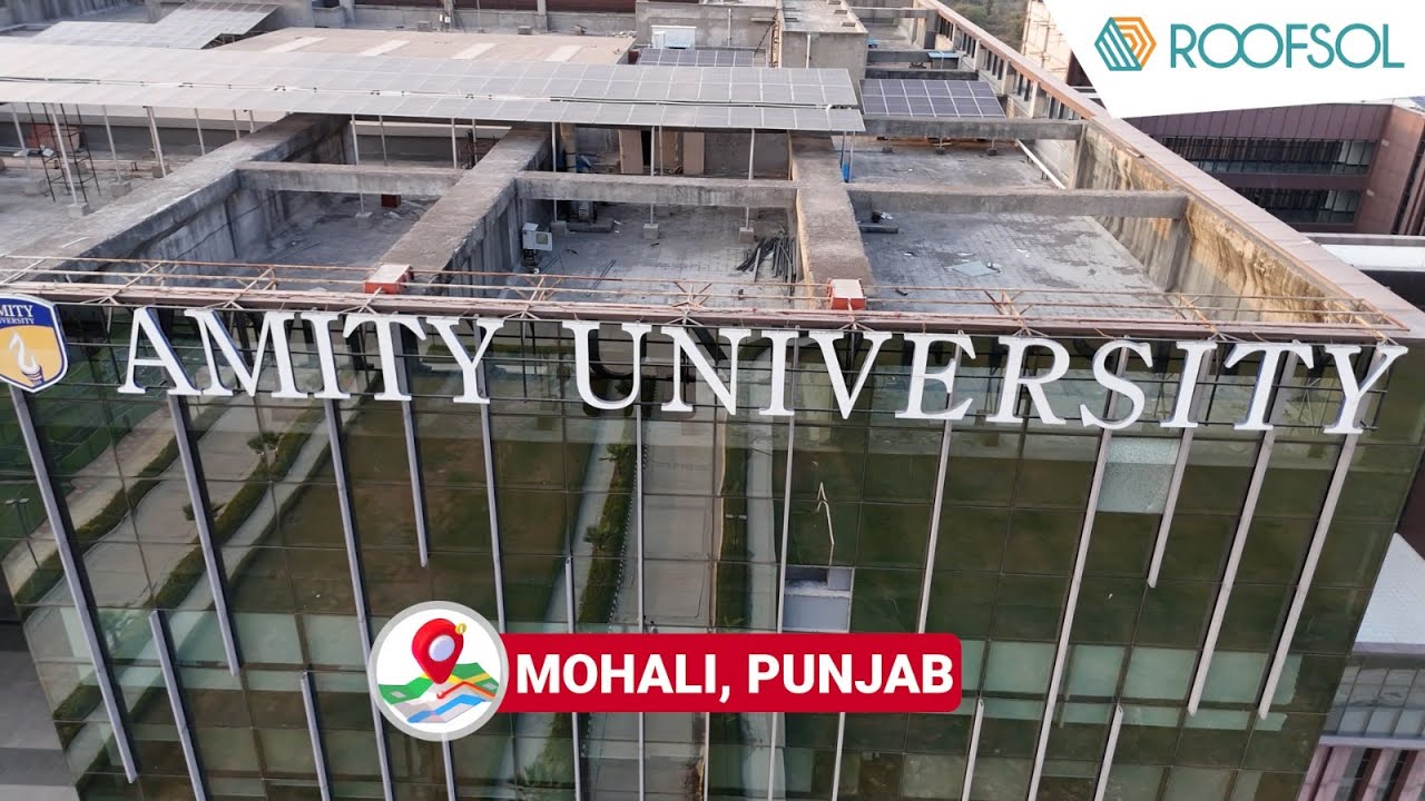 Amity University, Mohali Goes Solar with Roofsol Energy | 500 KWp Solar ...