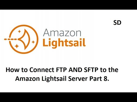 How to Connect FTP AND SFTP to the Amazon Lightsail Server Part 8 - YouTube