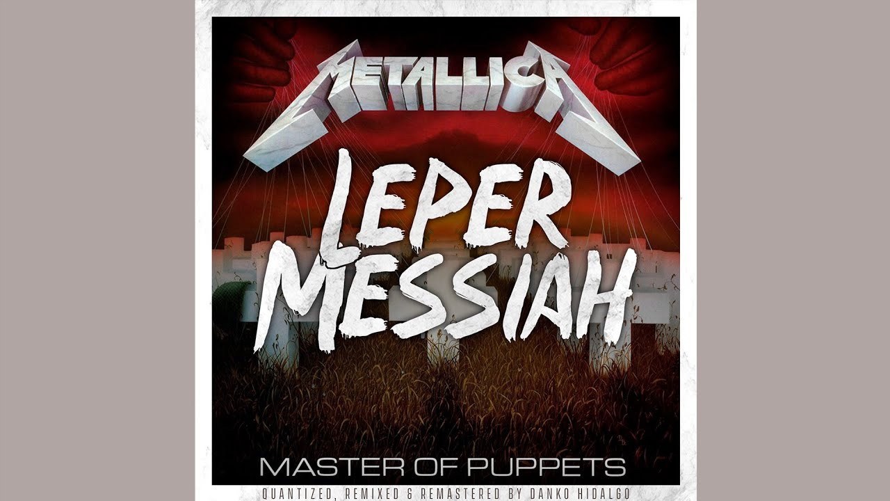 @metallica: Leper Messiah (Quantized & Remastered) v3 - YouTube Music