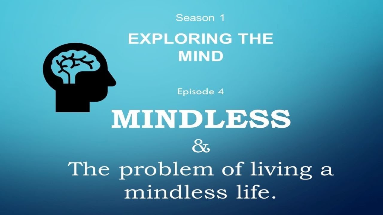MINDLESS & The problem of living a mindless life. - YouTube