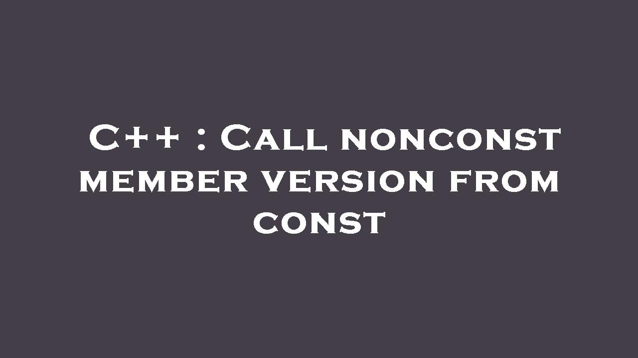 C++ : Call nonconst member version from const - YouTube