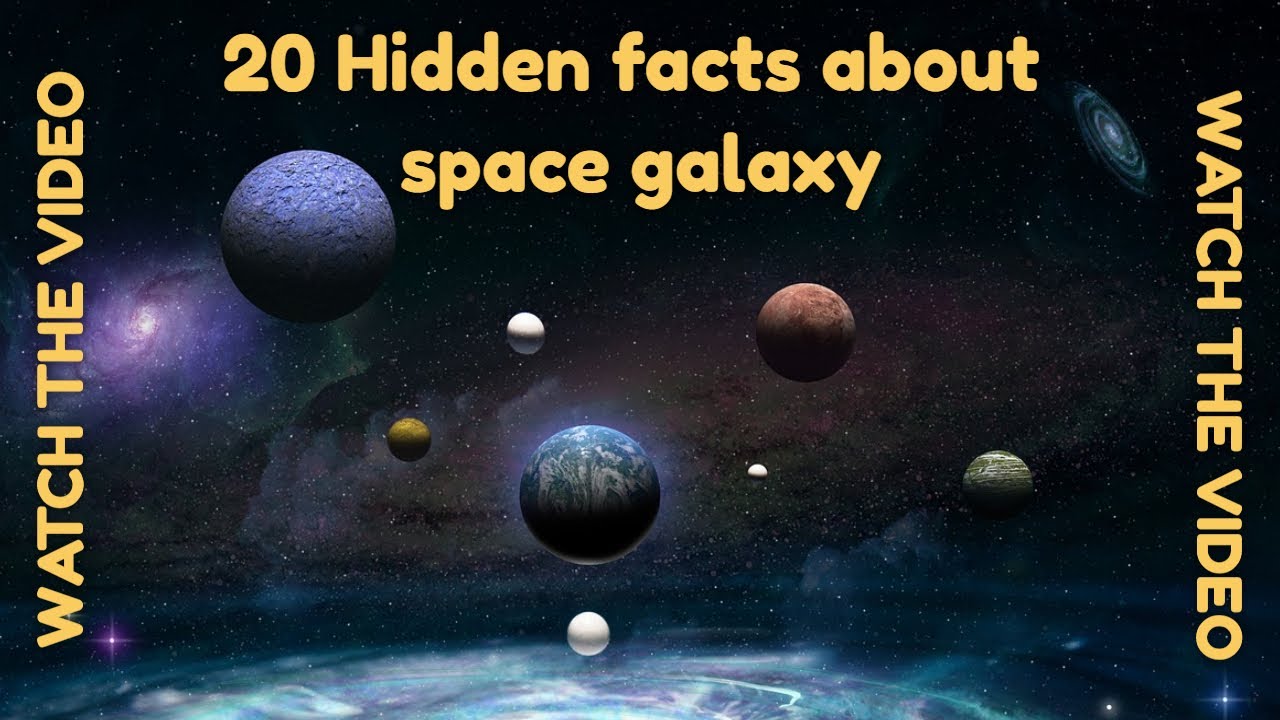 20 Hidden Facts Of Space/Galaxy, Which Amazed you! Watch The Video To ...