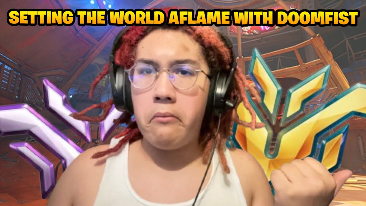 SETTING THE WORLD AFLAME WITH DOOMFIST - YouTube