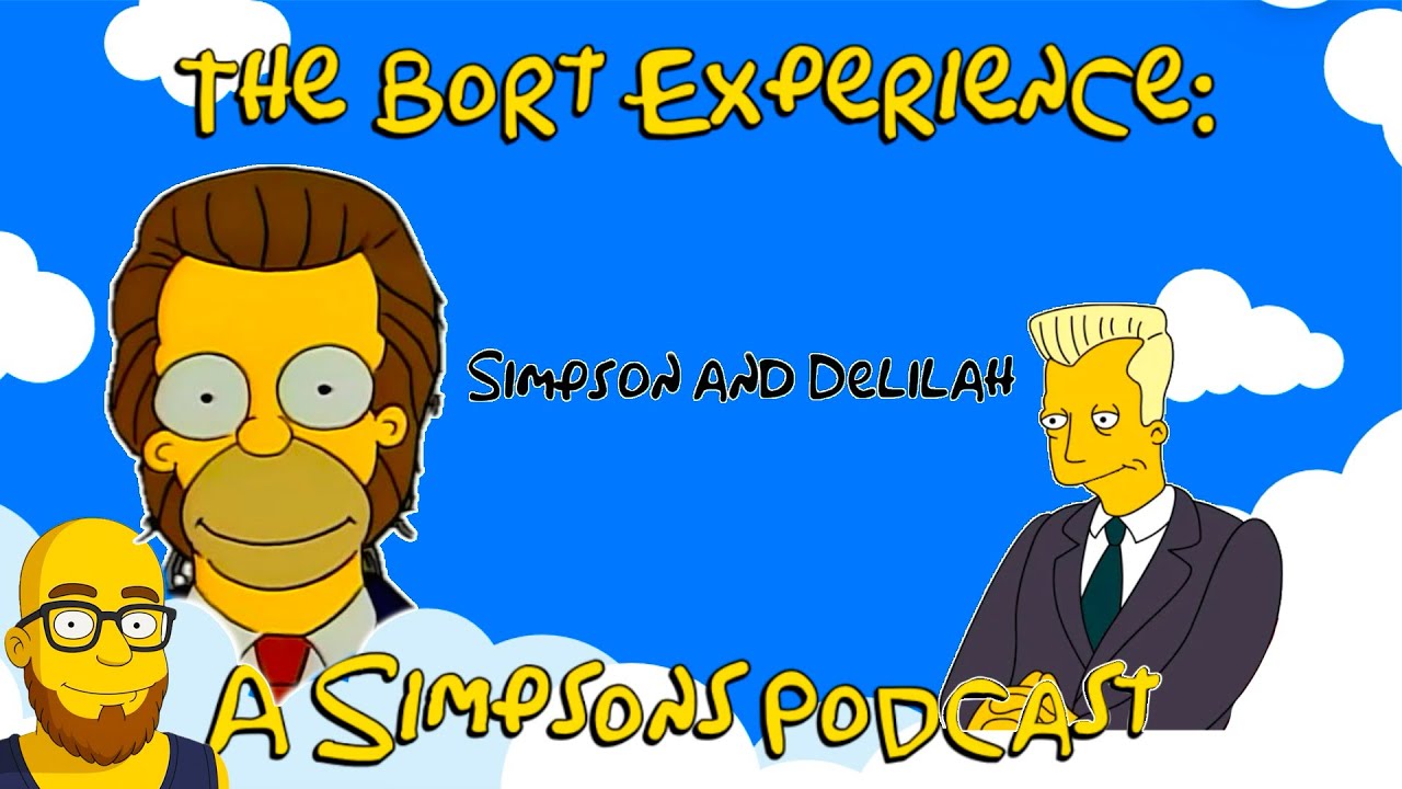 The Bort Experience Episode 15 Simpsons and Delilah - YouTube