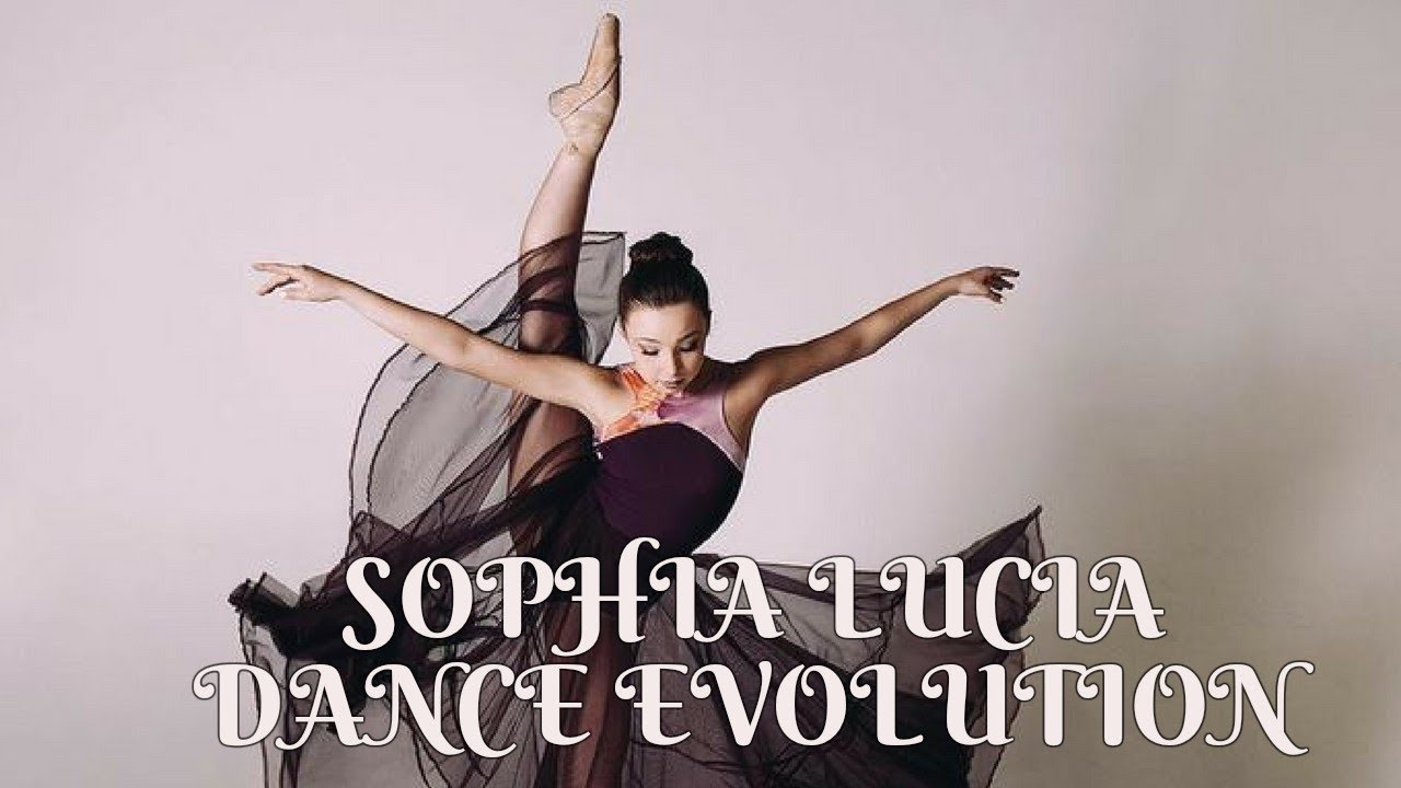 Sophia Lucia Dance evolution - YouTube