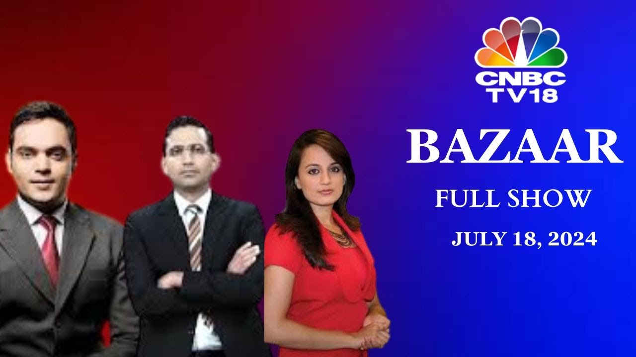 Bazaar: The Most Comprehensive Show On Stock Markets | Full Show | July ...