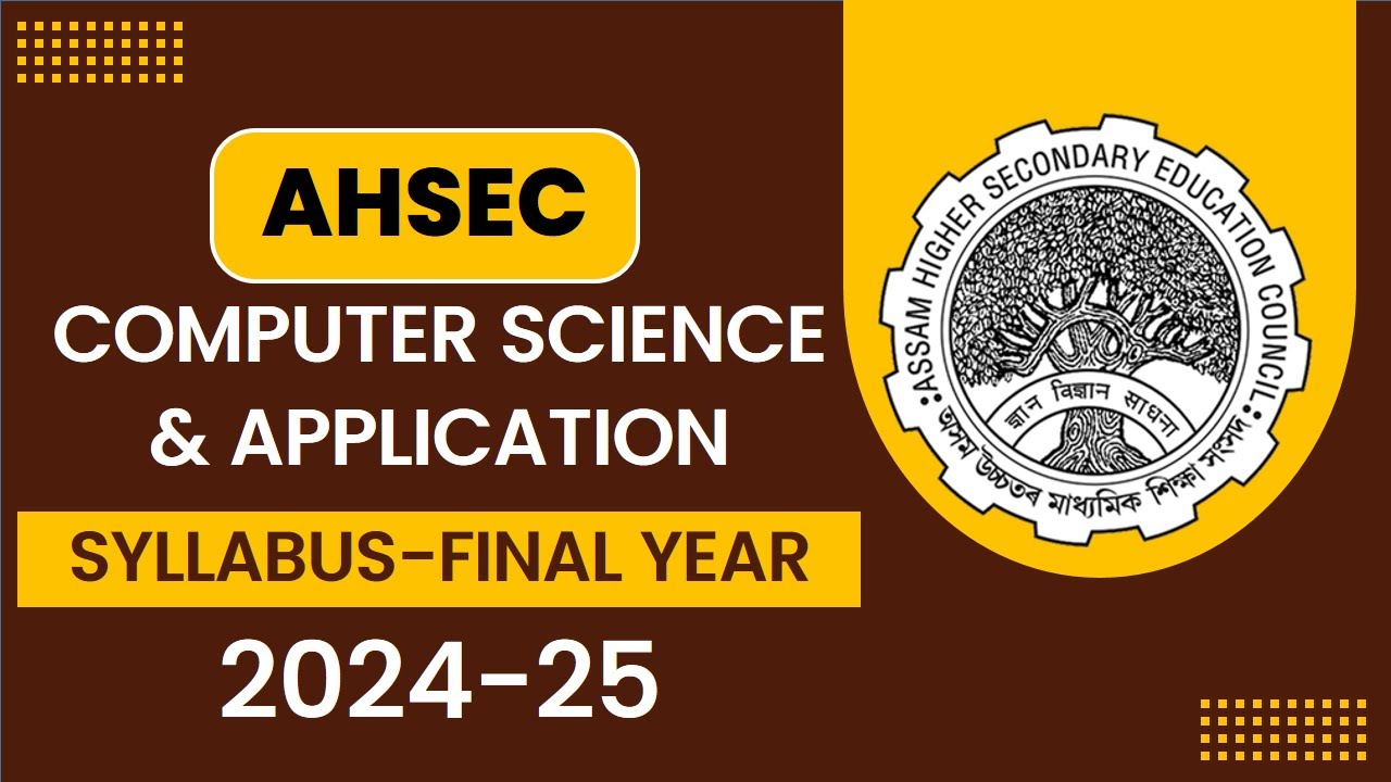 AHSEC Final Year Syllabus Computer Science and Application for Session ...