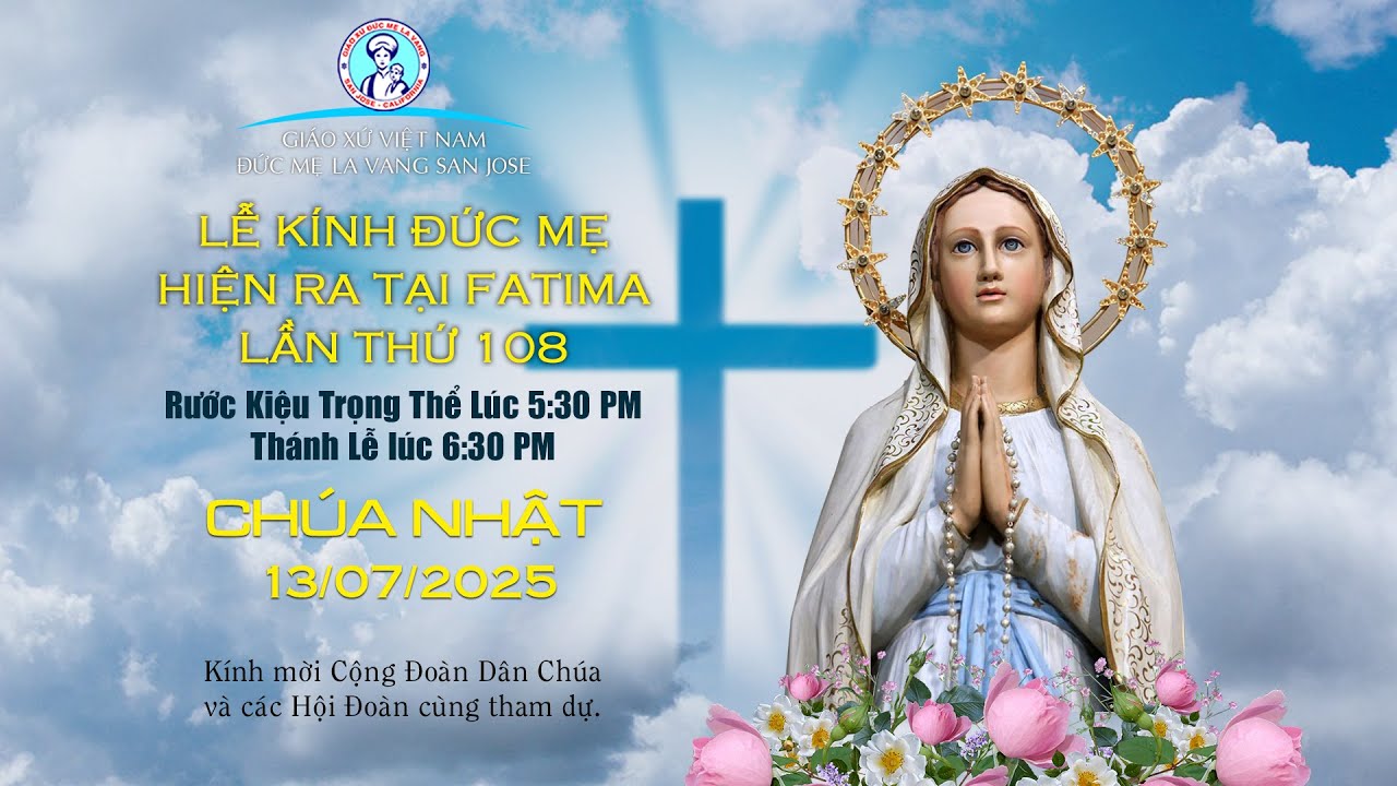 🔴 TRỰC TUYẾN 5:30 PM Chúa Nhật 13/07/2025 Kình Đức Mẹ Hiện Ra 108 Năm ...