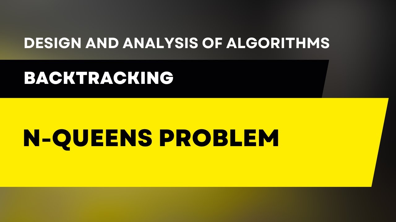N Queens Problem Backtracking Approach Daa Algorithm Algorithms 0657