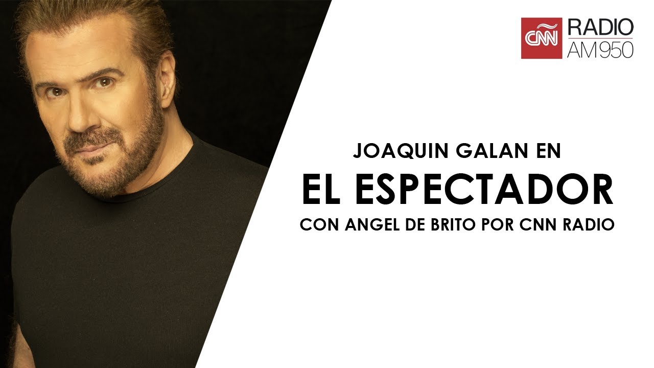 Joaquin Galán en el Espectador, por CNN Radio (05-06-20) - YouTube