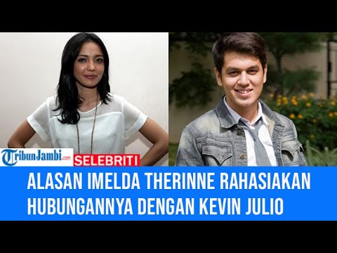 Alasan Imelda Therinne Rahasiakan Hubungannya dengan Kevin Julio - YouTube