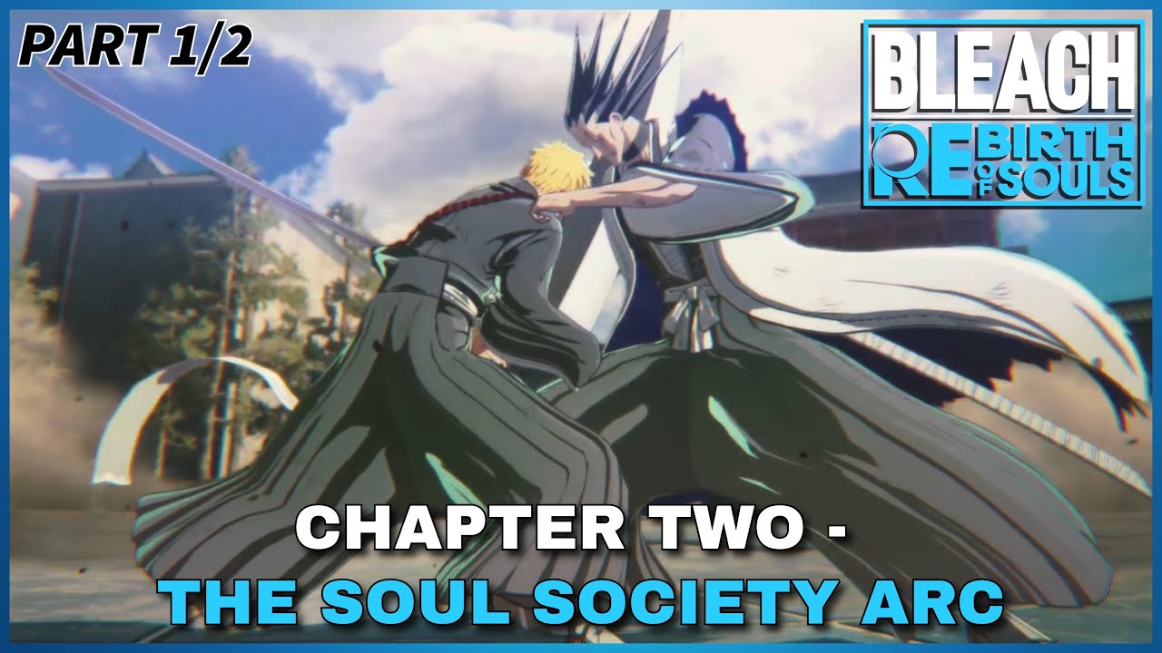 CHAPTER TWO - The Soul Society Arc | PART 1/2 | BLEACH REBIRTH OF SOULS ...