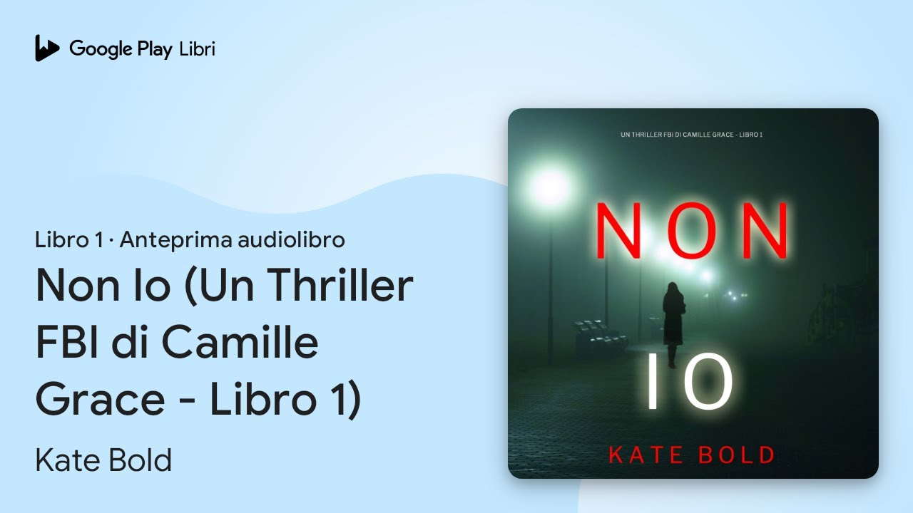 Non Io (Un Thriller FBI di Camille Grace -… di Kate Bold · Anteprima audiolibro - YouTube