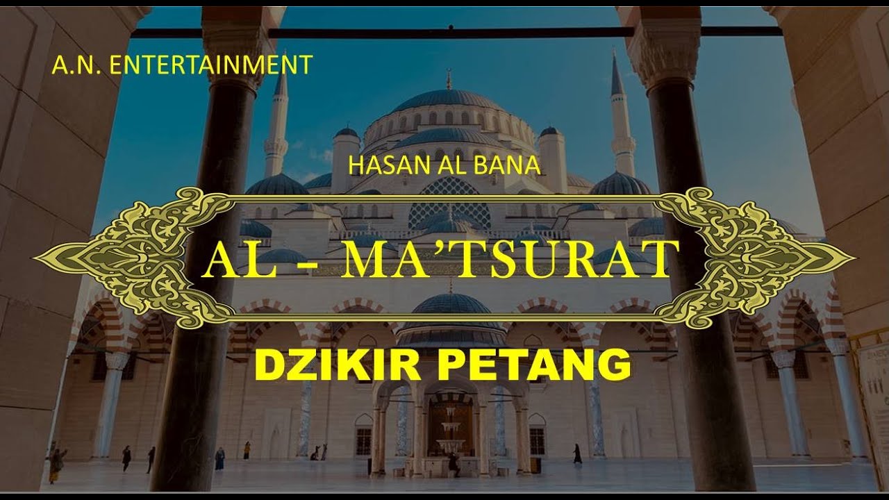 Dzikir Al-Ma'tsurat Petang Hasan Al Banna | Dzikir Sore Petang | Doa ...