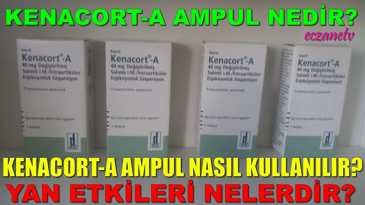 Kenacort-A Ampul Nedir? Kenacort-A Ampul'ün Yan Etkileri Nelerdir ...