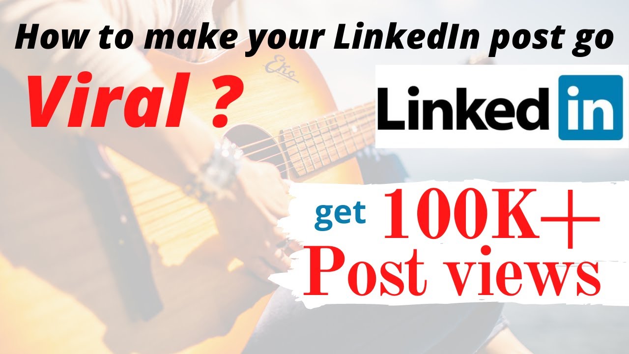 How To Make LinkedIn Posts Go Viral LinkedIn Marketing Tips How To How To Make LinkedIn Posts Go Viral LinkedIn Marketing Tips How To