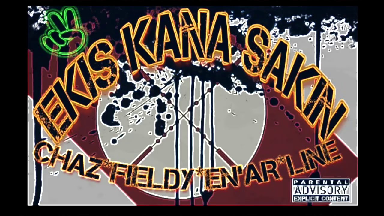 EKIS KANA SAKIN - Chaz BadAss , Fieldy , En'aR ft. Line - YouTube