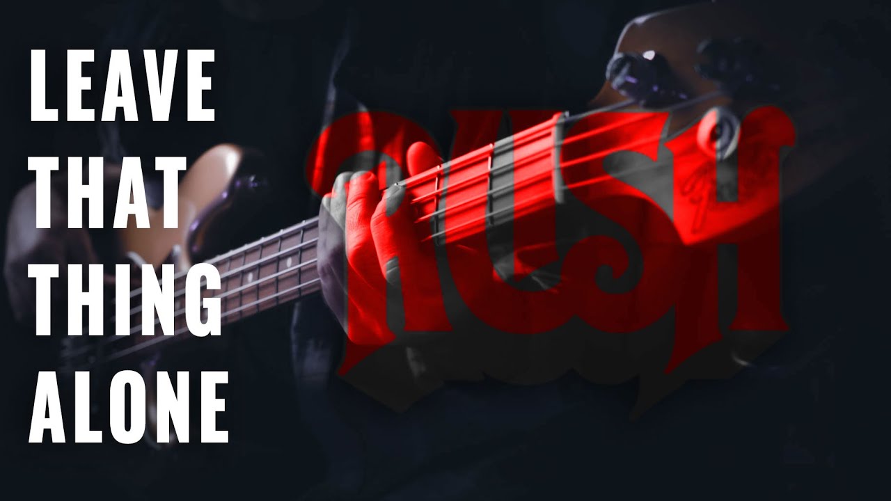 Leave That Thing Alone (Rush Cover) - YouTube