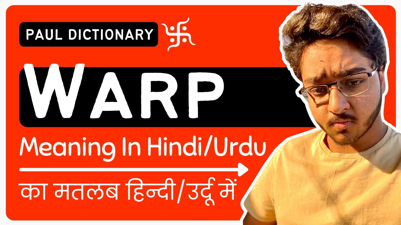 Warp Meaning In Hindi Urdu Meaning Of Warp Warp Ka Matlab Warp warp-meaning-in-hindi-urdu-meaning-of-warp-warp-ka-matlab-warp