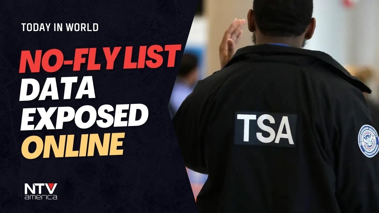 TSA investigating how some no-fly list data was exposed on the internet ...