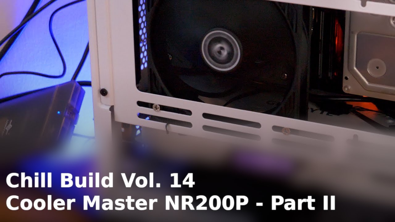 Chill Build Volume 14: Cooler Master NR200P / NR200 - Part 2 - YouTube