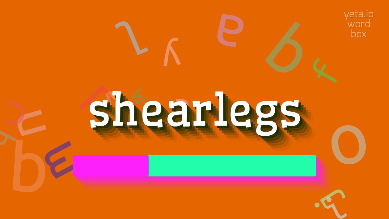 HOW TO PRONOUNCE SHEARLEGS? #shearlegs - YouTube