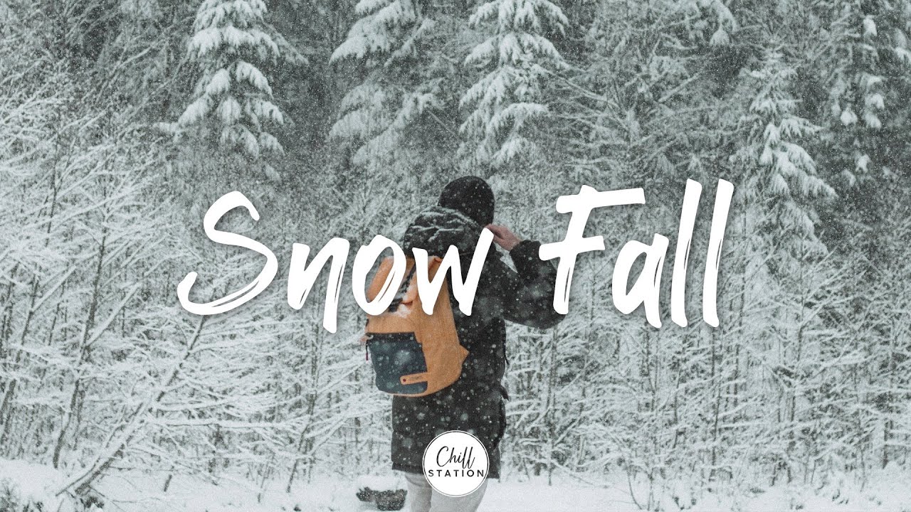 Snow Fall | The Best Relax Music | Beautiful Falling Snow | Indie/Pop ...