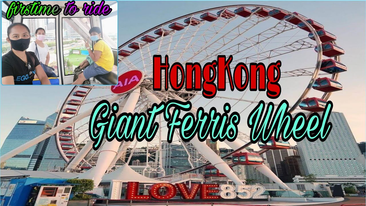 HONGKONG OBSERVATION WHEEL & AIA VITALITY PARK;Riding Giant Ferris Wheel for the Firstime ...