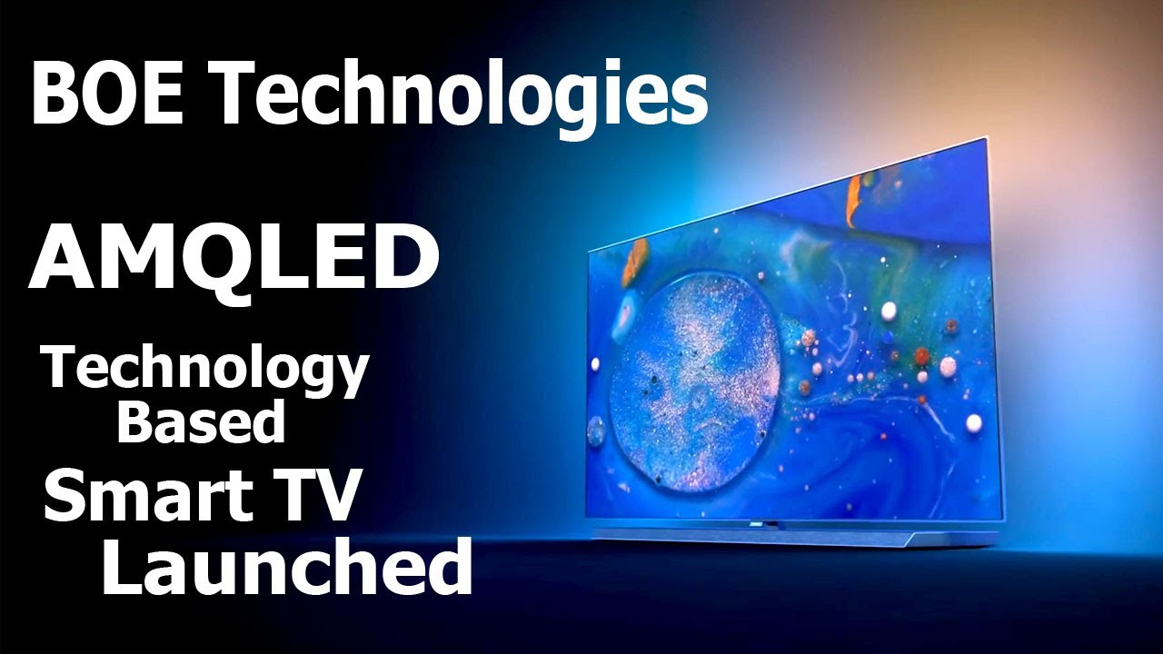 BOE Technolgies AMQLED Display Based TV Launched | What is AMQLED | # ...