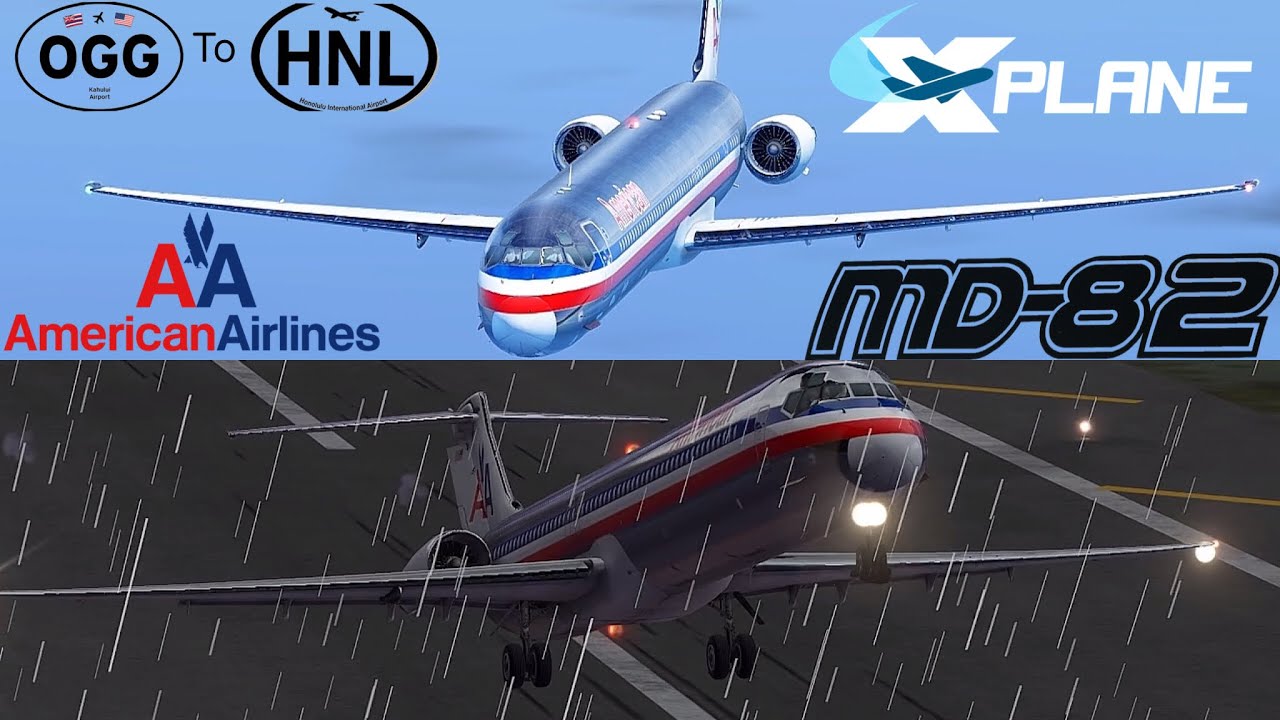 Watch X Plane 10 2022 Realistic | American Airlines MD-82 Flight - OGG ...
