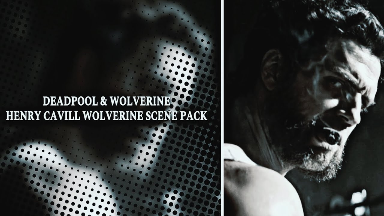 Deadpool & Wolverine | Henry Cavill Wolverine Scene Pack - YouTube