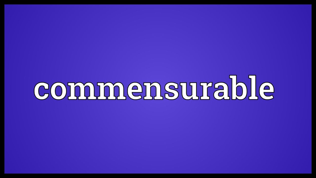 Commensurable Meaning - YouTube