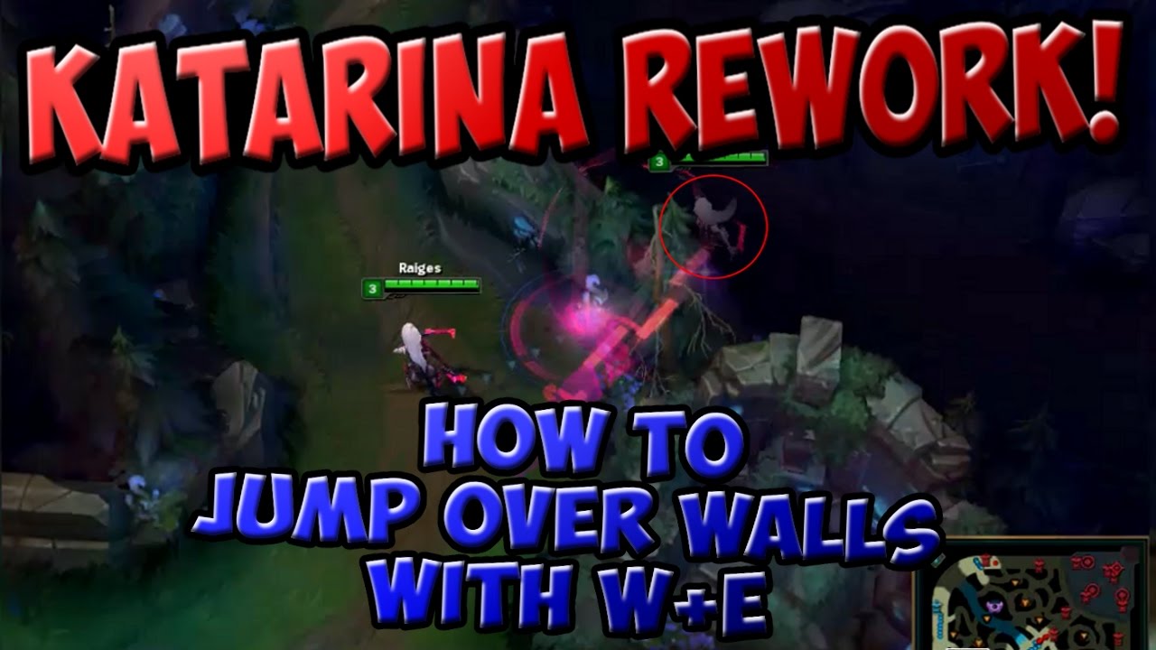 LEAGUE OF LEGENDS [KATARINA REWORK! (HOW TO JUMP OVER WALLS WITH W+E ...