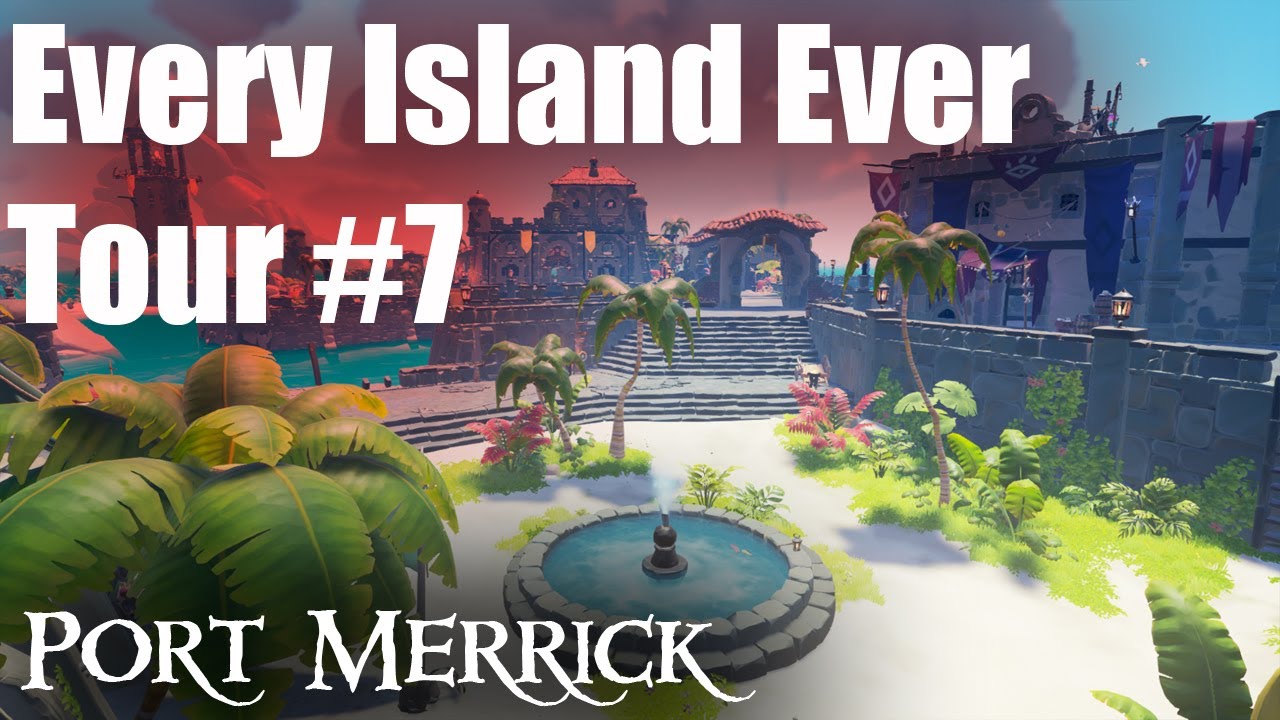 Every Island Ever Tour: Port Merrick | Sea of Thieves - YouTube