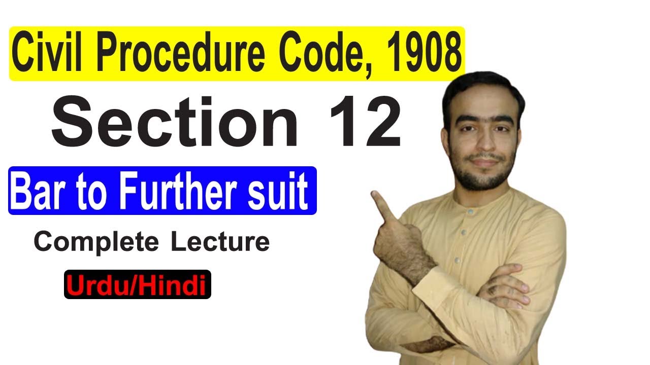 cpc lecture # 3 ||Section 12, CPC |Bar to further suit| Civil Procedure Code,1908 - YouTube