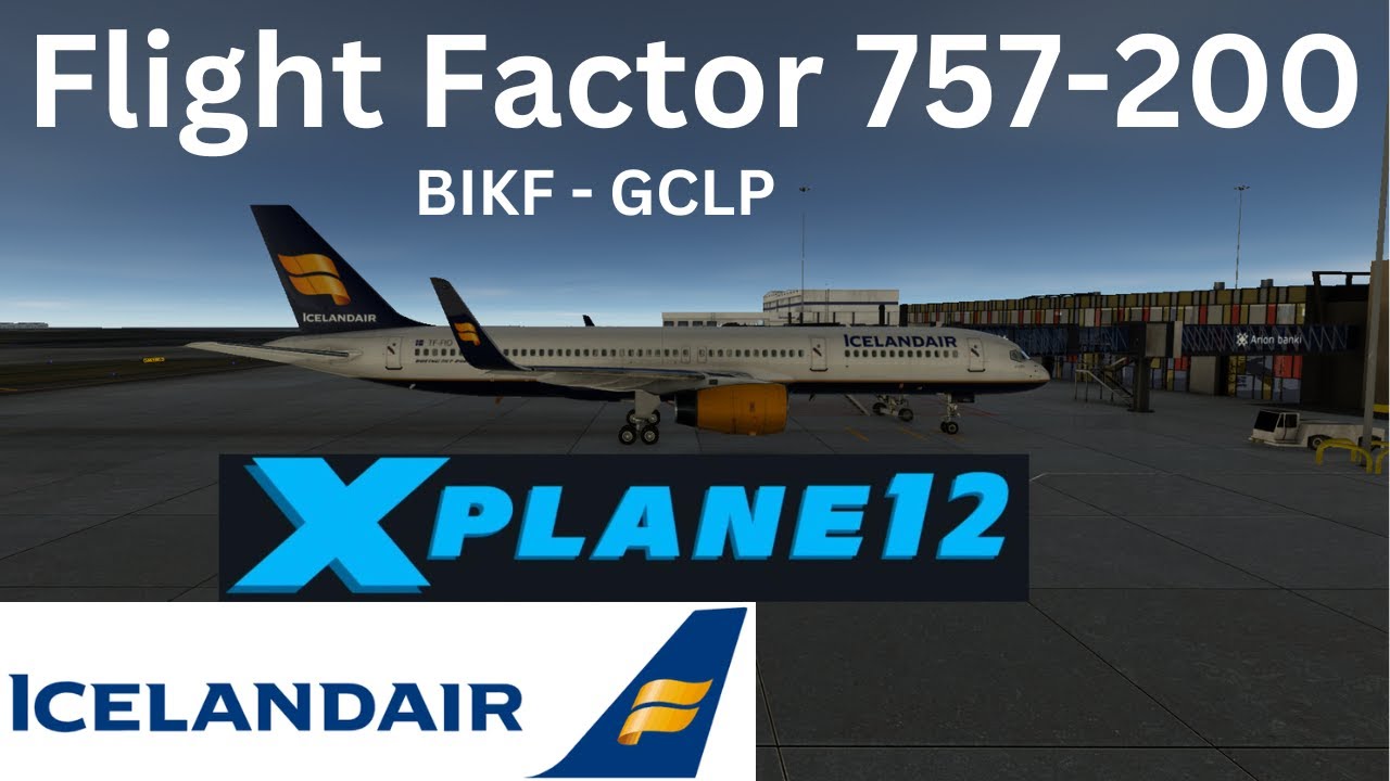 X Plane 12 Flight Factor 757-200 Icelandair Reykjavik Keflavik - Gran ...